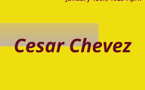 Cesar Chavez VS. Martin Luther King Jr. by Mackenzie Webb on Prezi