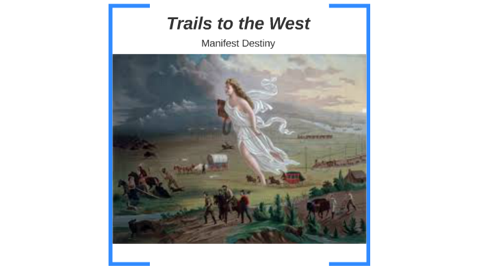 Trails to the West by Edward Jaracz on Prezi