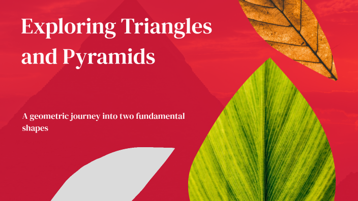 Exploring Triangles and Pyramids by Айпери Сапарбековна on Prezi