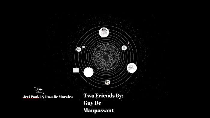 Two Friends By: Guy De Maupassant by rosalie morales on Prezi