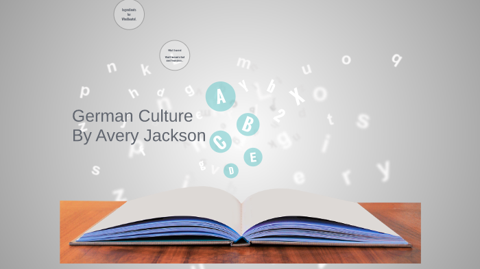 German Culture Avery by Avery Jackson on Prezi