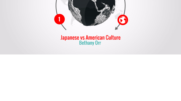 Japanese vs American Culture by Bethany A Orr on Prezi