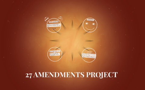 27 AMENDMENTS PROJECT by Efrain Guzman on Prezi