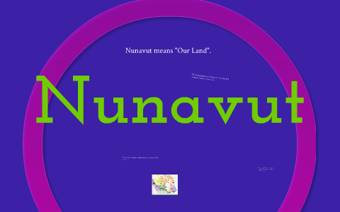 Nunavut by hailey lowden on Prezi