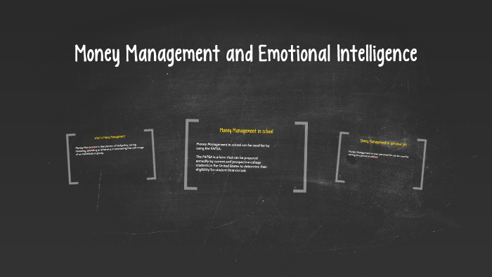 Money Management and Emotional Intelligence by adam koski koski on Prezi