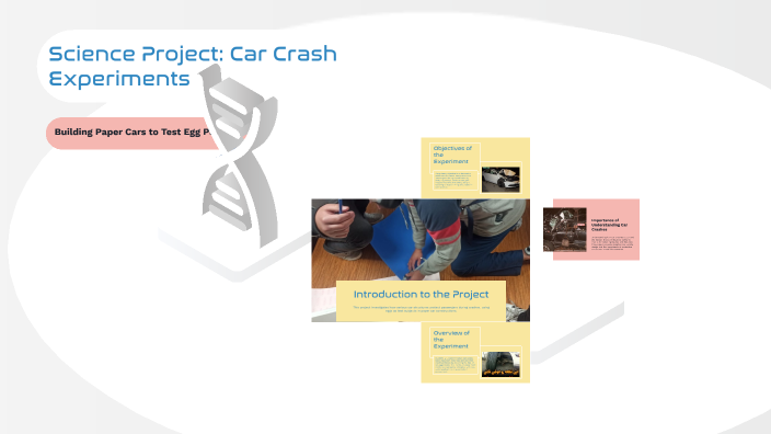 Science Project: Car Crash Experiments by Tessie Dagobert on Prezi