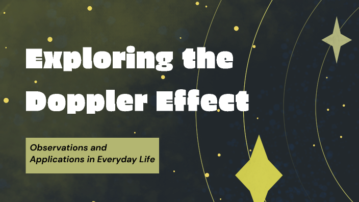 Exploring the Doppler Effect by Nyla Hill on Prezi