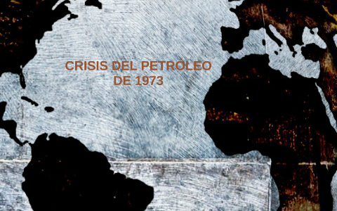 CRISIS DEL PETRÓLEO DE 1973 by Sebastián Herrera on Prezi