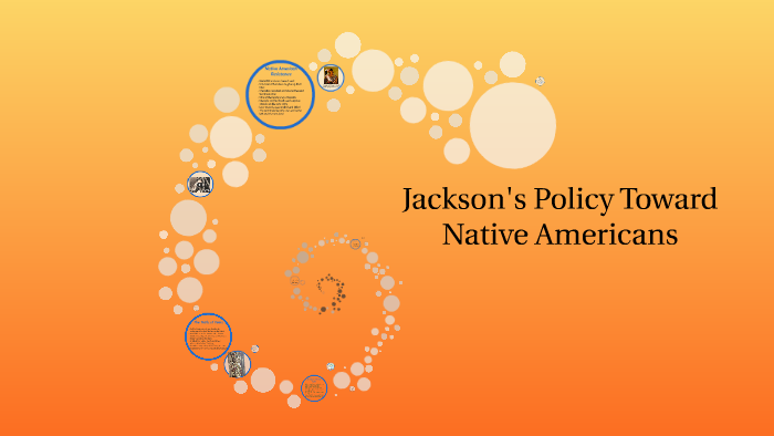 Jackson's Policy Towards Native Americans by gavin stubblefield on Prezi