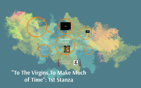 "To the virgins,to make much of time": 1st stanza by on Prezi