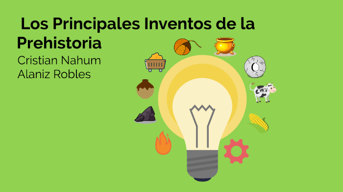 Los Grandes Inventos de la Prehistoria by Nahúm Alaniz on Prezi
