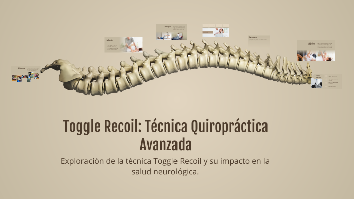 Toggle Recoil: Técnica Quiropráctica Avanzada by Luciana Laino on Prezi