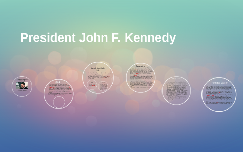 President John F. Kennedy by Destiny McMahon on Prezi