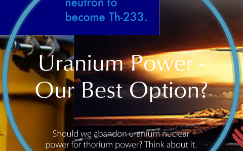 NUCLEAR POWER - OUR BEST OPTION? by Charlie Grubb on Prezi