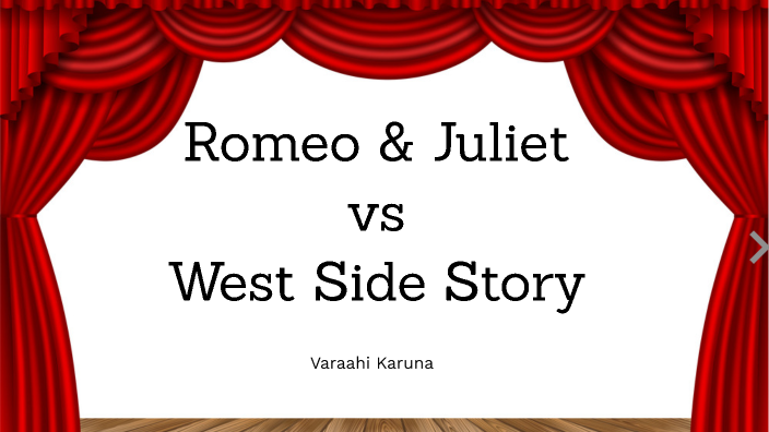 Romeo & Juliet vs West Side Story by Varaahi Karuna on Prezi