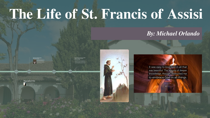 The Life of St. Francis of Assisi by Michael Orlando on Prezi
