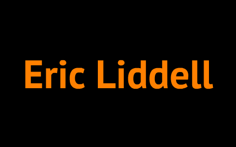 Eric Liddell Project by Mason Rosenau on Prezi