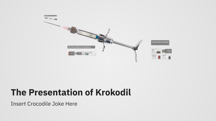 The Presentation of Krokodil by Rachel Robertson on Prezi