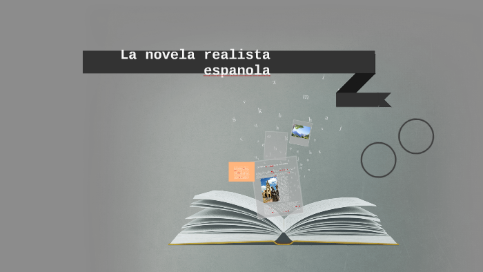 La novela realista espanola by Giovanna De Rosa on Prezi