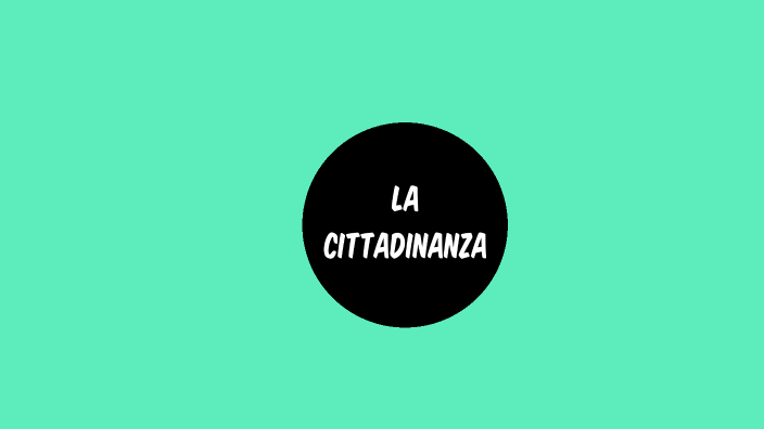 CITTADINANZA by Giuseppe Contento on Prezi