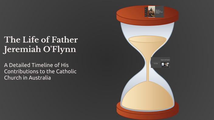 The Life of Father Jeremiah O'Flynn by Hugh Peoples on Prezi