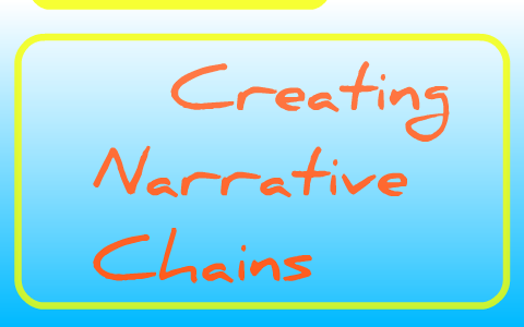 Narrative Chains by Laurie Campbell on Prezi