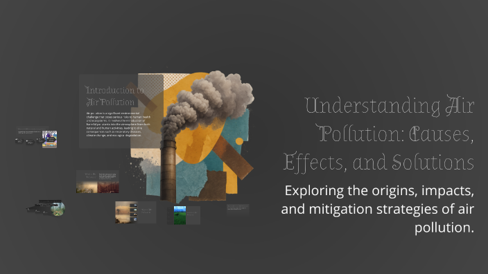 Understanding Air Pollution: Causes, Effects, and Solutions by Rohnit ...