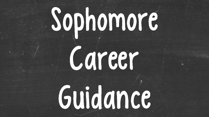 NEW 2022 Sophomore Career Guidance by Angela Gatlin on Prezi