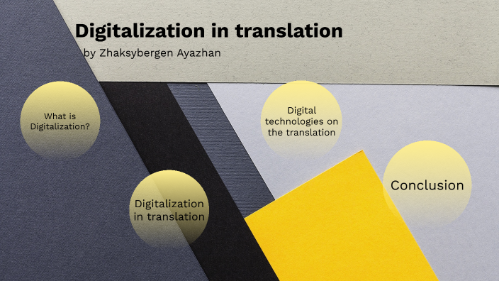 "Digitalization in the translation profession" by Aya Zhaks on Prezi
