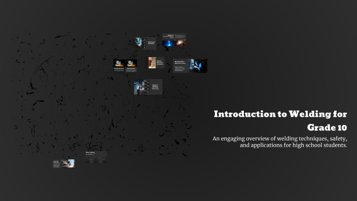 Introduction to Welding for Grade 10 by Michael Babiak on Prezi