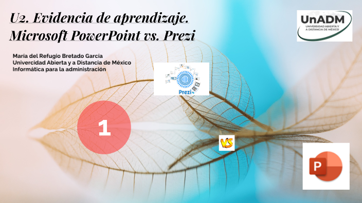 U2. Evidencia de aprendizaje. Microsoft PowerPoint vs. Prezi Estudiante ...