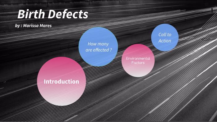 Birth Defects by marissa mares on Prezi