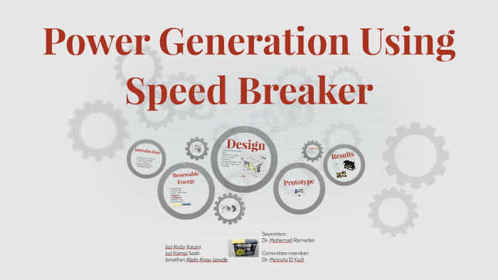 Power Generation Using Speed Breaker by Jonathan Jaoude on Prezi