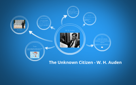 The Unknown Citizen- W. H. Auden by sarah wildeman on Prezi