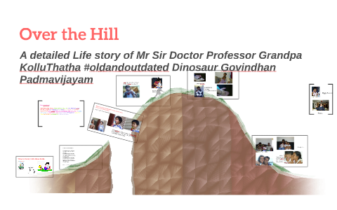 Over the Hill by on Prezi