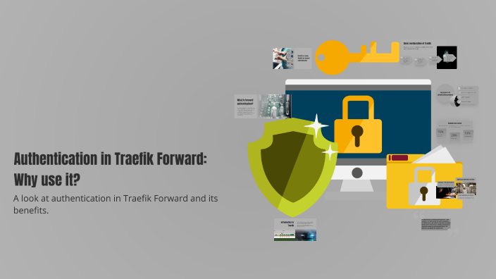 Autenticación en Traefik Forward: ¿Por qué usarlo? by naelle fourn on Prezi