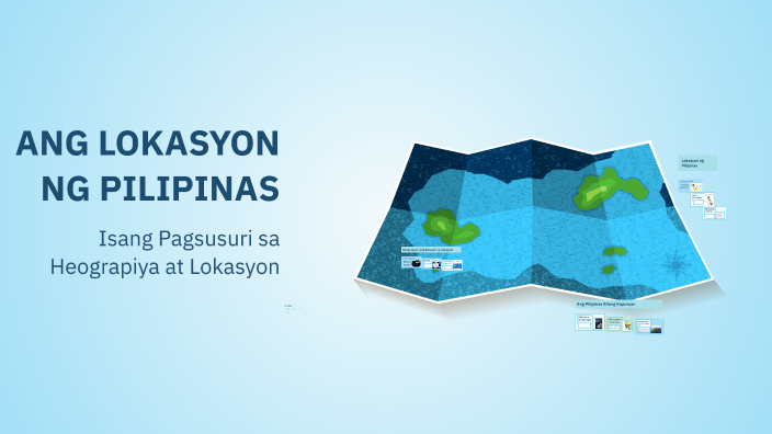 ANG LOKASYON NG PILIPINAS by IVY MANALO on Prezi