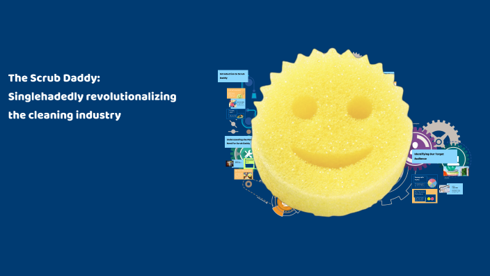 Pitching the Scrub Daddy: A Game Changer in Cleaning by Tamara Momtaz ...