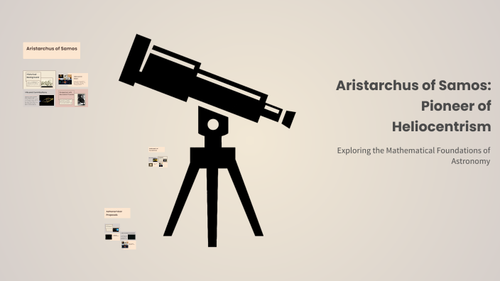 Aristarchus of Samos: Pioneer of Heliocentrism by marina puertas on Prezi