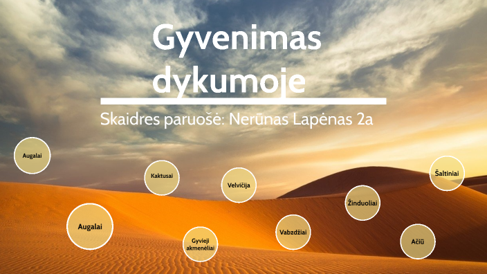 Gyvenimas dykumoje by Nerūnas Lapėnas on Prezi