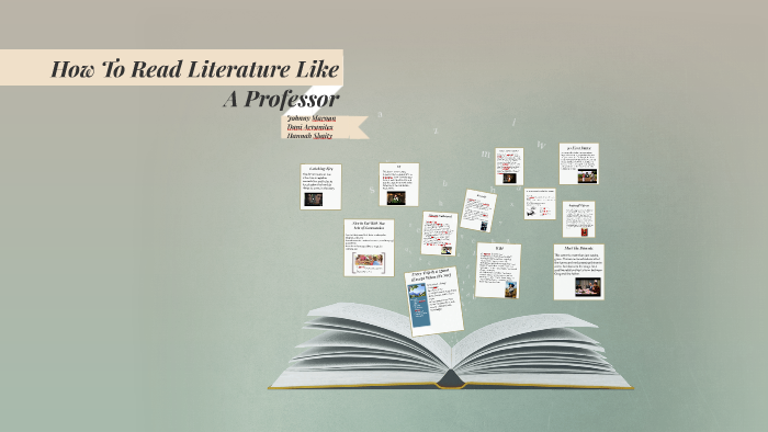 How To Read Literature Like A Professor by Hannah Sbaity on Prezi