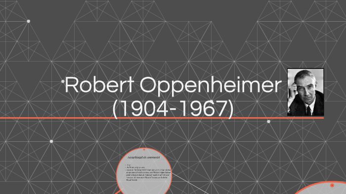 Robert Oppenheimer by Melike Yazar on Prezi