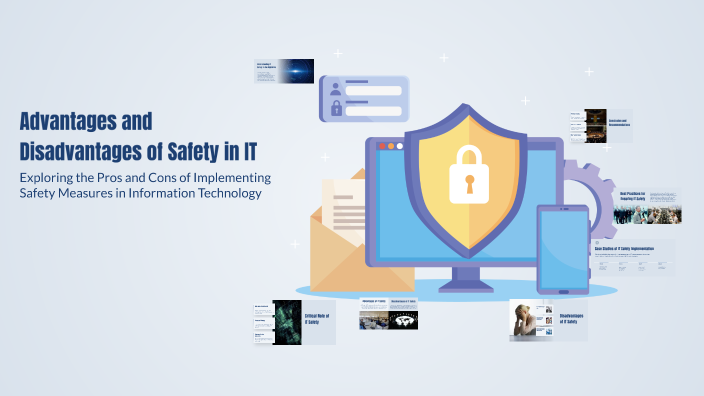 Advantages and Disadvantages of Safety in IT by nour ezzat on Prezi