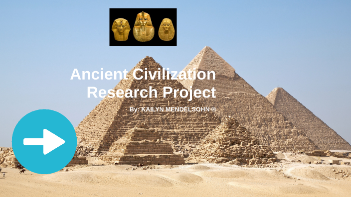 Ancient Civilization Research Project by kailyn mendelsohn on Prezi