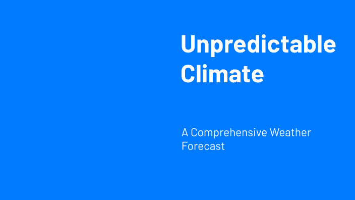 Unpredictable Climate by karen Rodriguez on Prezi