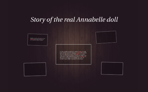 Story of the real Annabelle doll by Emily Ducharme on Prezi
