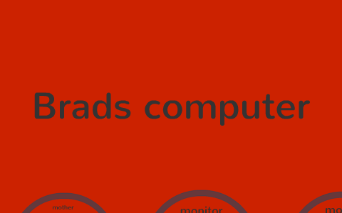 brads computer by brad burrows on Prezi