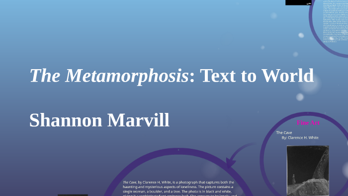 Metamorphosis: Text to World by Shannon Marvill on Prezi