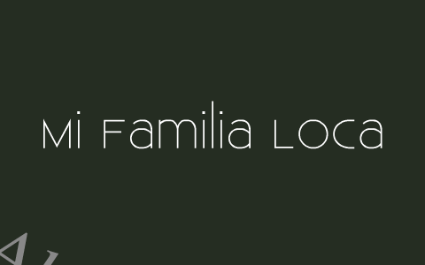 Mi Familia Loca by bryce decoursin