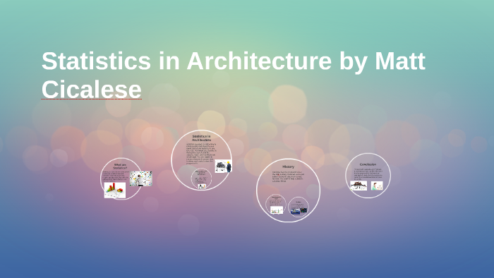Statistics in Architecture by matt cicalese on Prezi